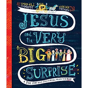 Jesus and the Very Big Surprise