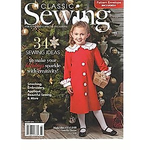 CLASSIC SEWING MAGAZINE, FOR EVERYDAY & SPECIAL OCCASIONS HOLIDAY, 2016 VOL,1