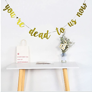 YaFeiDa You Are Dead To Us Now Banner Gold Glitter, Going Away Party Decorations, Good Luck We will Miss Farewell Retirement Office Work Job Change 2022 Graduation Decorations (SKA-NB023)