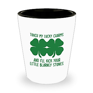 St Patrick's Day Shot Glass Touch My Lucky Charms And I'll Kick Your Blarney Stones Funny Drinking Ceramic Cup Cute Irish for Men Women 1.5 Oz