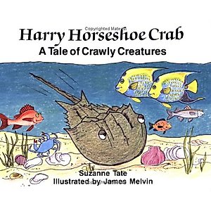 Harry Horseshoe Crab, A Tale of Crawly Creatures