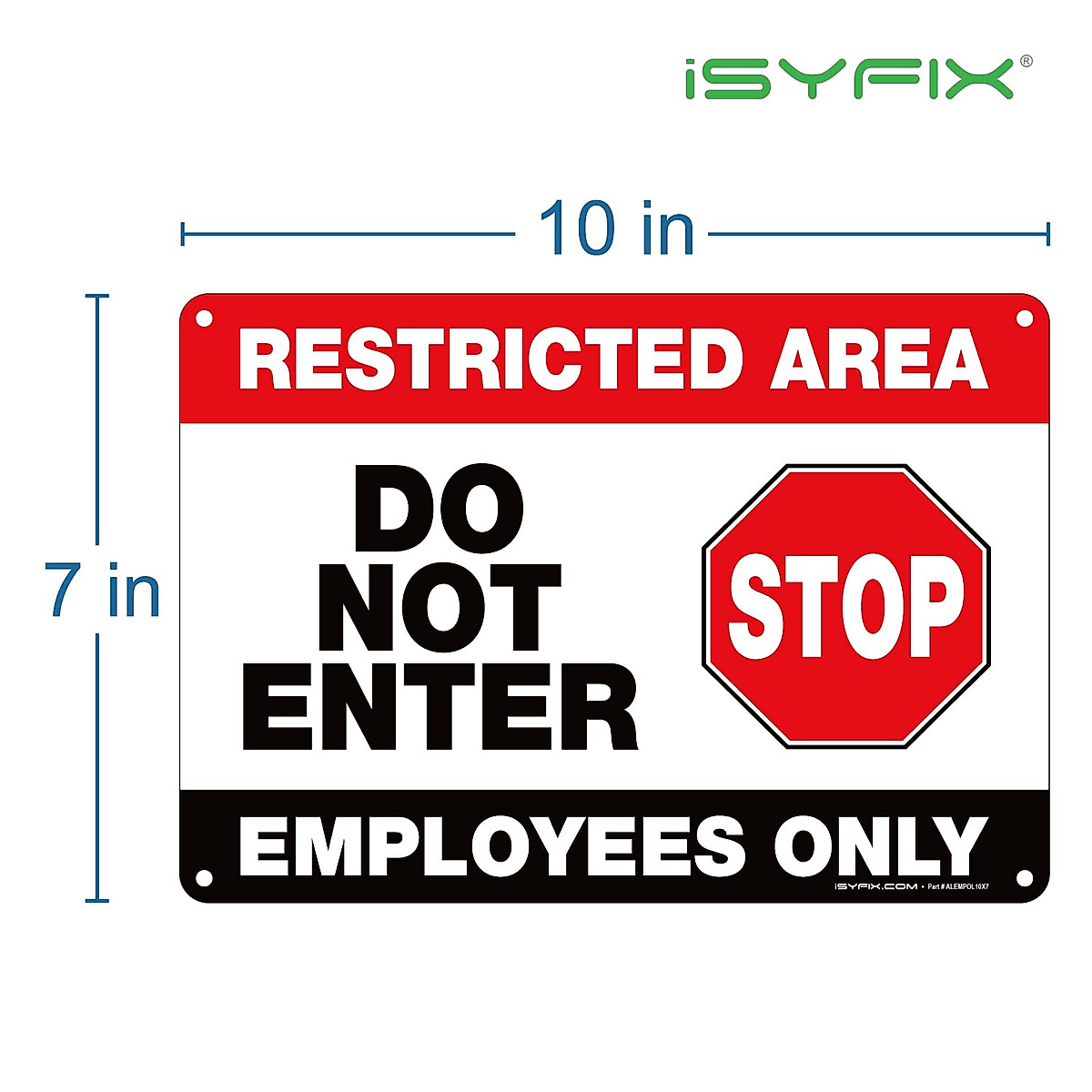 iSYFIX Restricted Area Sign – 1 Pack 10X7 Inch – Do Not Enter, Employees Only Signs, 100% Rust Free .040 Aluminum Signs, Laminated UV, Weather, Scratch, Water & Fade Resistance, Indoor & Outdoor