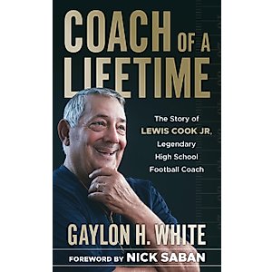 Coach of a Lifetime: The Story of Lewis Cook Jr., Legendary High School Football Coach