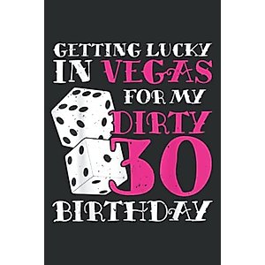 Getting Lucky in Las Vegas - Dirty 30 - 30Th Birthday Meme: Lined Notebook: 6" x 9", 120 Pages, Wide Ruled Line Paper, Lined Notebook Journal for Work, School and College Supplies.