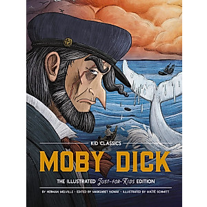 Moby Dick - Kid Classics: The Classic Edition Reimagined Just-for-Kids! (Kid Classic #3) (Herman Melville's Classic Tale For Young Readers) (3)