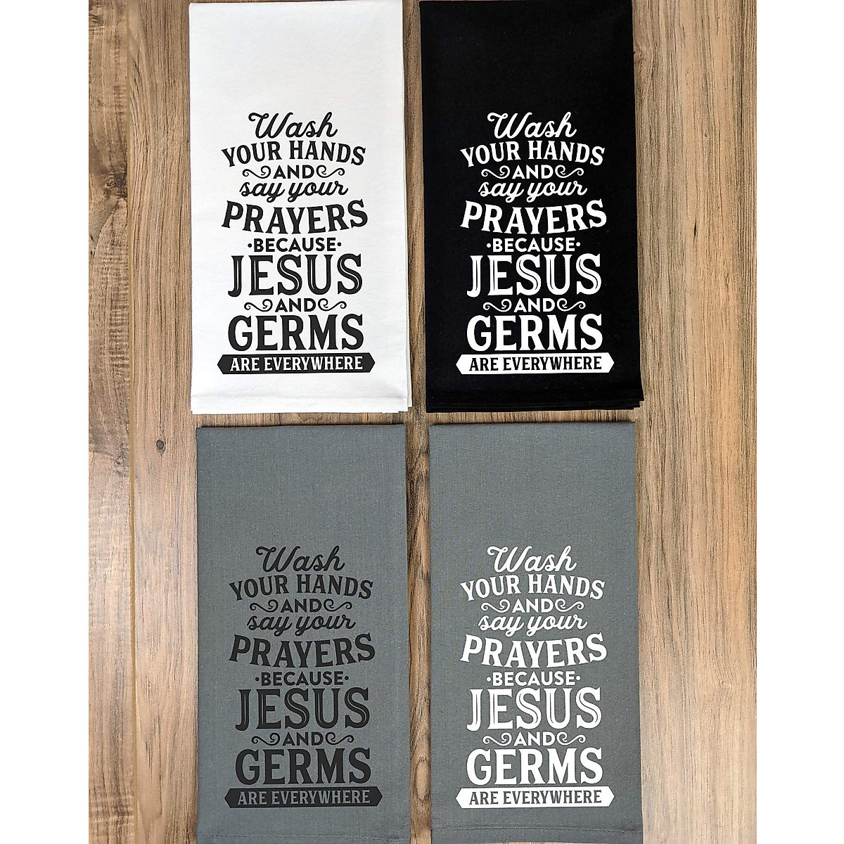 Wash Your Hands And Say Your Prayers Because Jesus And Germs Are Everywhere - Funny Flour Sack, Bathroom or Kitchen Towel