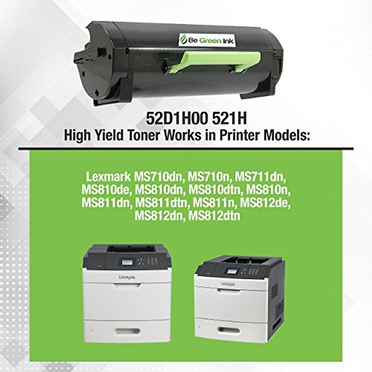 Be Green Ink 52D1H00 521H Lexmark Replacement MS810 MS810n MS710 Compatible Toner Cartridge for Lexmark MS810n MS710 MS711 MS810 MS810n MS810dn MS811 MS811dn MS812 (1-Pack Black 25,000 Yield)