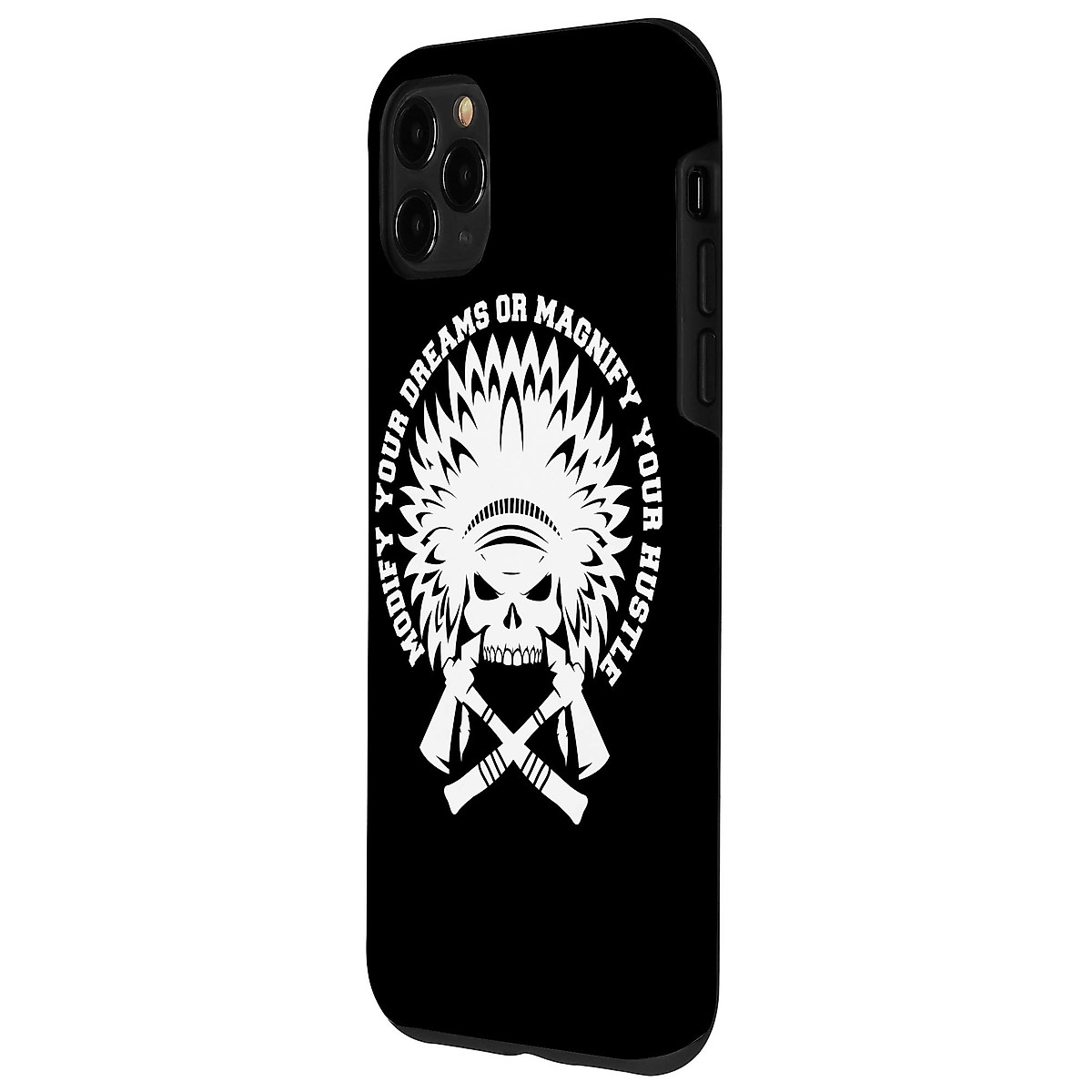 iPhone 11 Pro Max Modify Your Dreams or Magnify Your Hustle Case