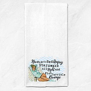 Never Go to Bed Angry, Stay Awake all Night and Plot Terrible Revenge Funny Vintage 1950's Housewife Pin-up Girl Waffle Weave Microfiber Towel Kitchen Linen Gift for Her BFF