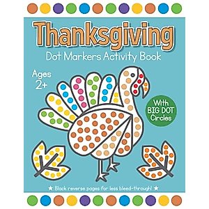 Thanksgiving Dot Markers Activity Book Ages 2+ With Big Dots: Coloring Book for Toddlers and Preschoolers (Thanksgiving Dot Marker Coloring)