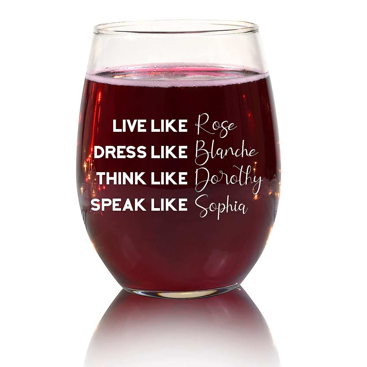 Golden Girls Wine Glasses - The Golden Girls Gifts for Women | Golden Girls Merchandise - Live Like Rose Dress Like Blanche Think Like Dorothy Speak Like Sophia | Birthday Girl Wine Glass