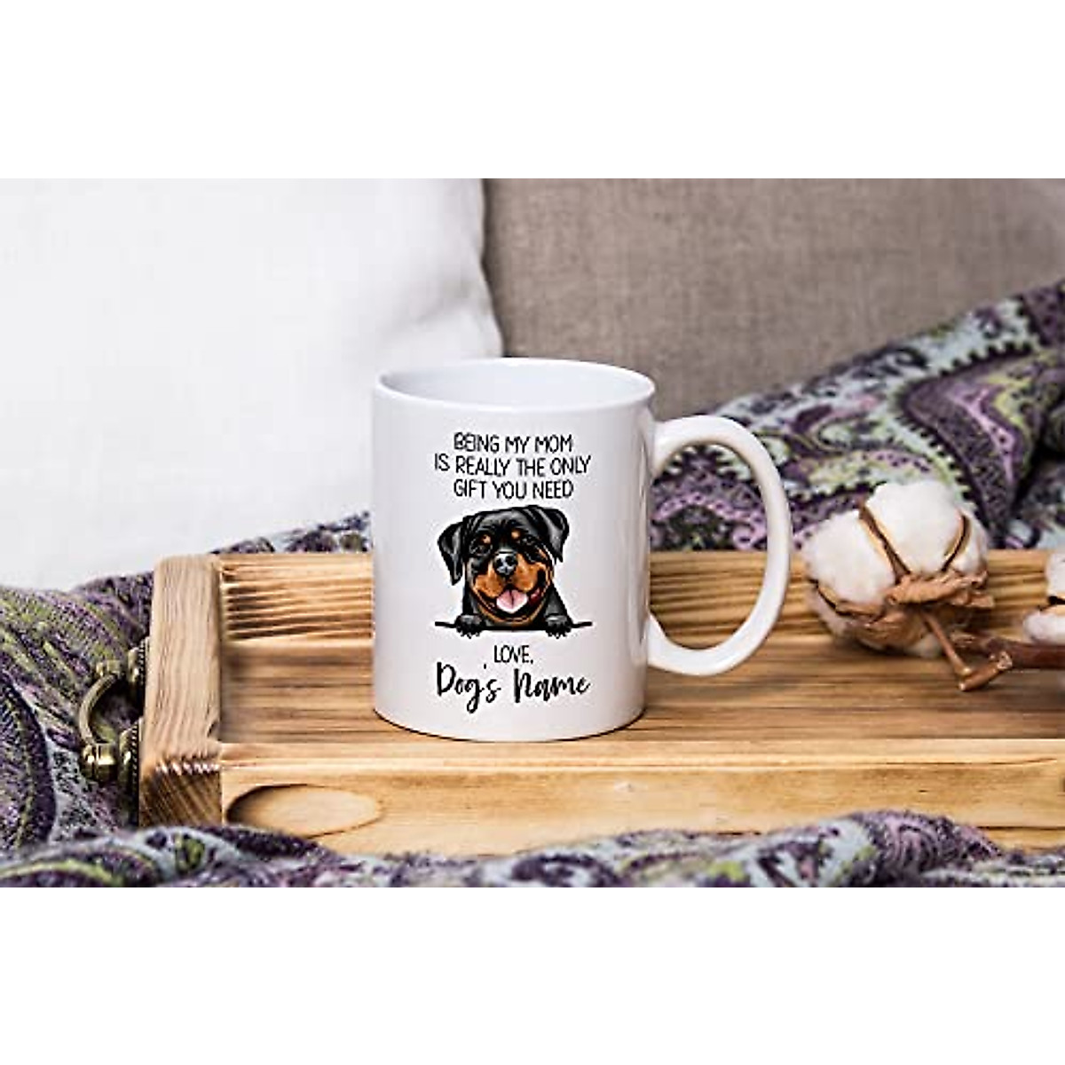 Personalized German Rottweiler Coffee Mug, Custom Dog Name, Customized Gifts For Dog Mom, Mother's Day, Gifts For Dog Lovers, Being My Mom is the Only Gift You Need