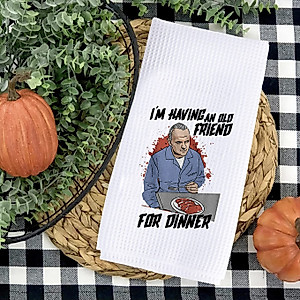 TSOTMO Horror Movie Inspired Gift I’m Having an Old Friend for Dinner Kitchen Towel Dish Towel (Friend for Dinner Towel)