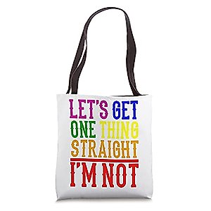 Lets get one thing straight Im not LGBT Pride Month LGBTQ Tote Bag