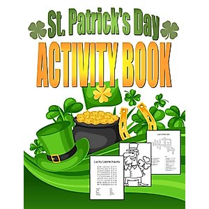 St. Patrick's Day Activity Book: Saint Patrick's Day Book for Kids Ages 6-12 (Holiday Coloring Books)