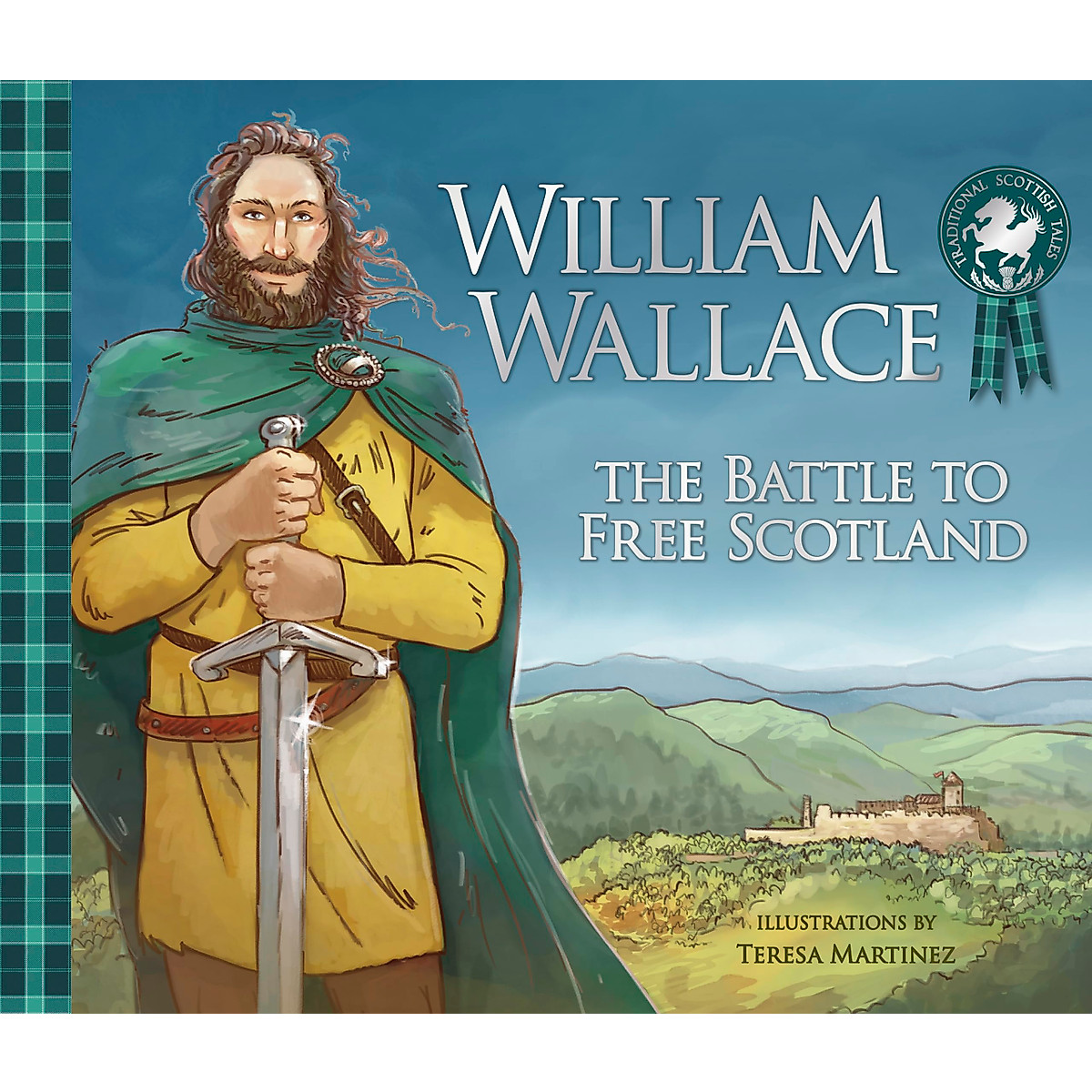 William Wallace: The Battle to Free Scotland (Traditional Scottish Tales)