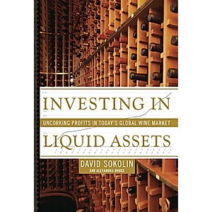 Investing in Liquid Assets: Uncorking Profits in Today's Global Wine Market