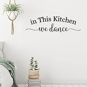 Inspirational Quotes Wall Decals Peel and Stick in This Kitchen We Dance Vinyl Wall Stickers Funny for Living Room Girls Bedroom Boys Nursery Office 18 Inch
