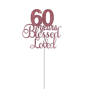 ALPHA K Rose Gold 60th Birthday/Anniversary Cake Topper – 60th Years Blessed & Loved Cake Topper