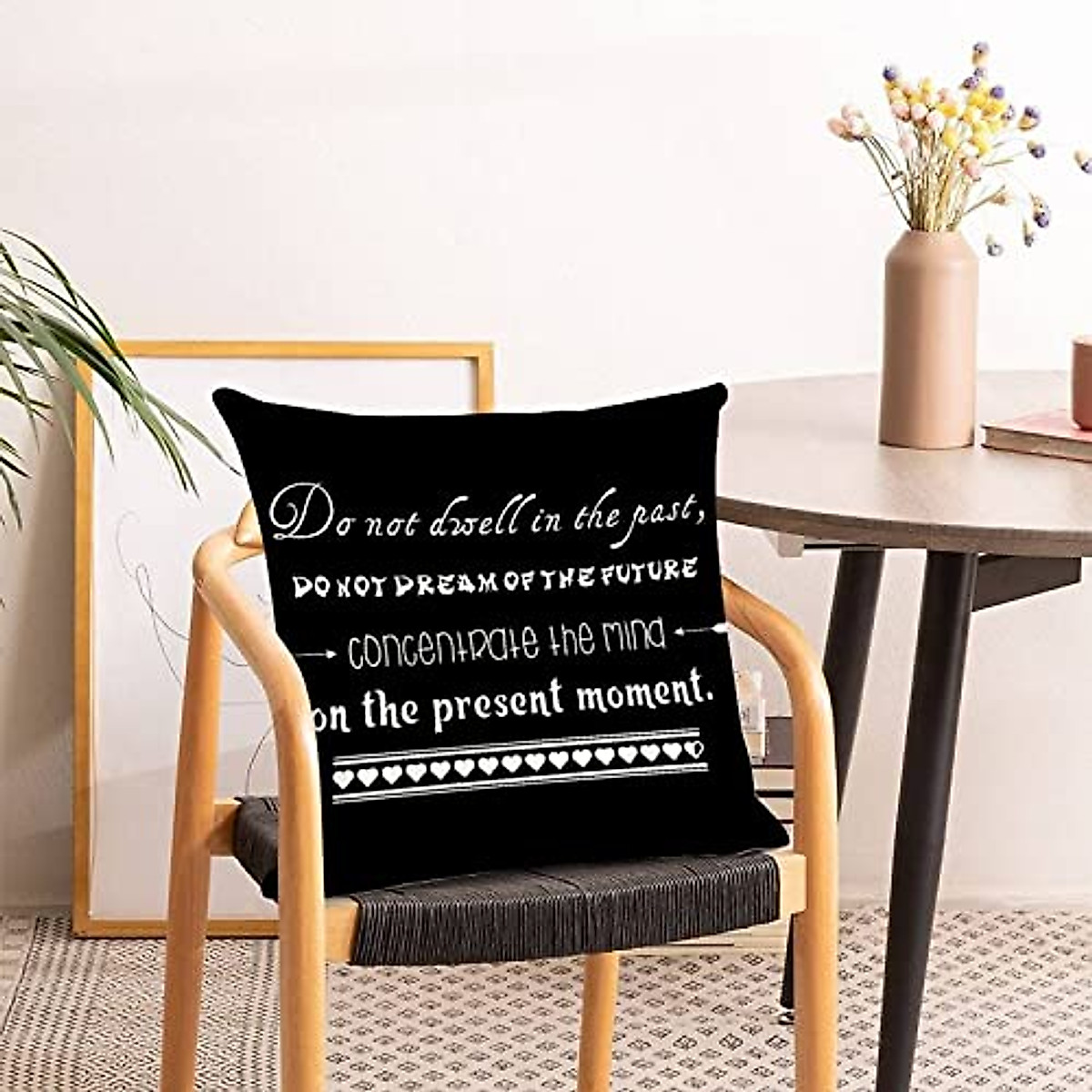 Inspirational Do Not Dwell in The Past Do Not Dream of The Future Concentrate The Mind On The Present Moment Throw Pillows for Couch Black Rustic Cozy Square Pillow for Couch Sofa Bedroom Car Living