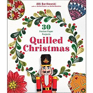 Quilled Christmas: 30 Festive Paper Projects