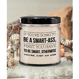 The Improper Mug If Youre Going to Be A Smart Ass Candle for Friends Coworker Birthday Christmas Ideas Sarcastic Funny Friendship Keepsake 9 Oz. Vanilla Scented Soy Wa