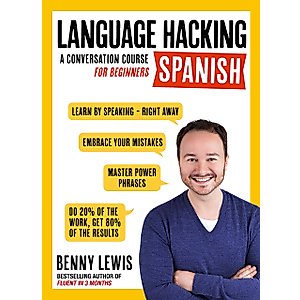 Language Hacking Spanish: Learn How to Speak Spanish - Right Away (Language Hacking with Benny Lewis)