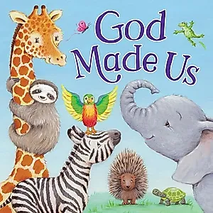 God Made Us – Story-time Board Book for Toddlers, Ages 0-4 - Part of the Tender Moments Series