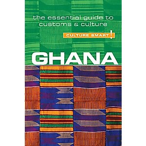 Ghana - Culture Smart!: The Essential Guide to Customs & Culture