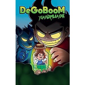DeGoBooM y la fórmula Exe / DeGoBooM and the Exe Formula (Spanish Edition)