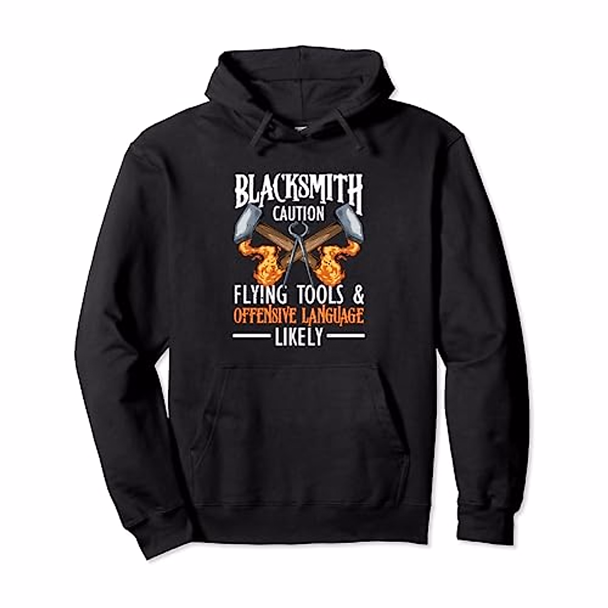 Forging Blacksmithing Forge Blacksmith Caution Flying Tools Pullover Hoodie