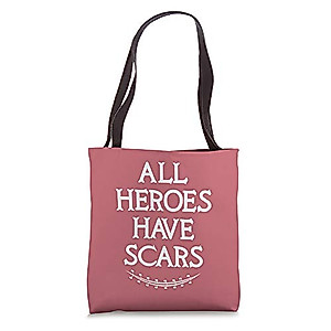 All Heroes Have Scars Quote After Surgery Hospital Tote Bag