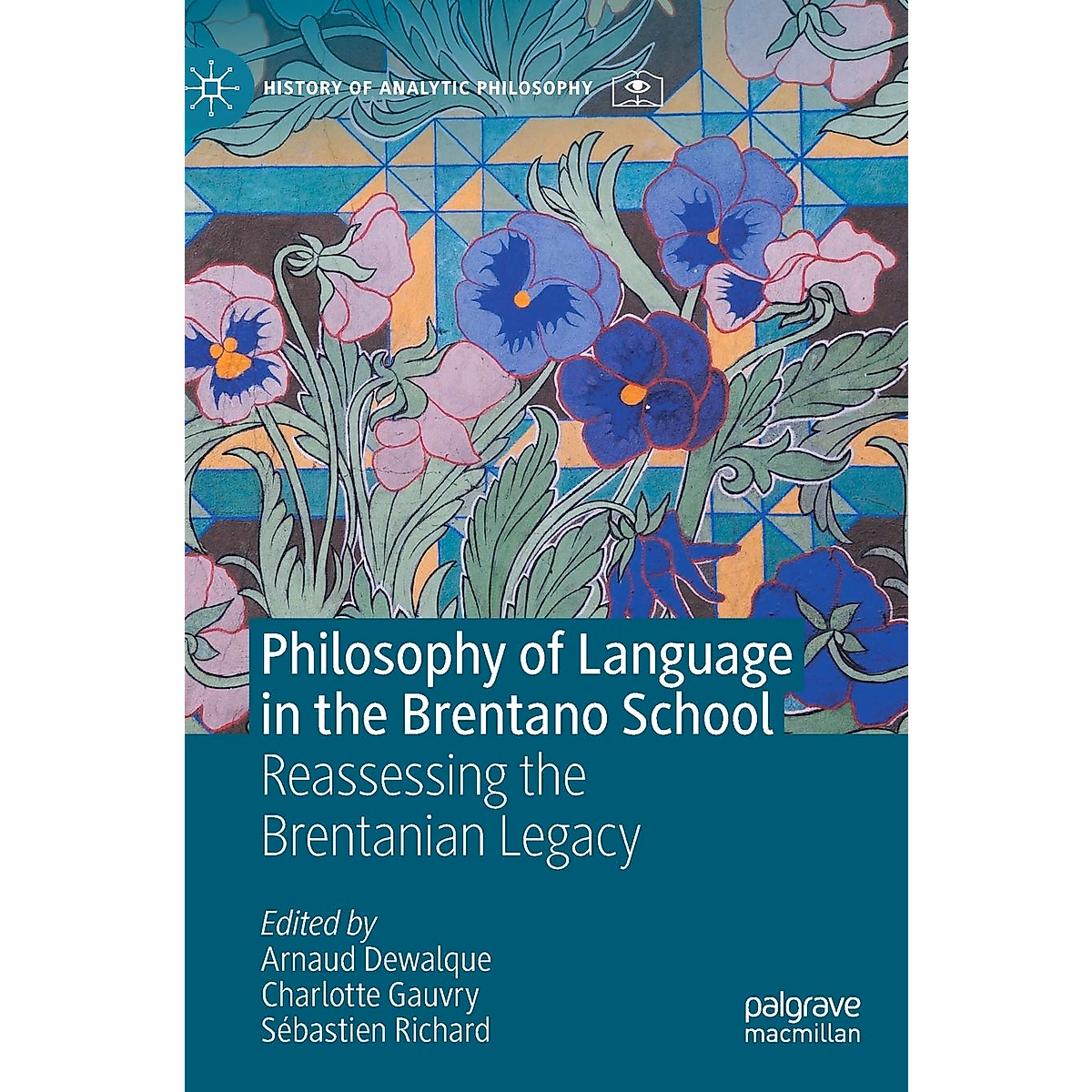 Philosophy of Language in the Brentano School: Reassessing the Brentanian Legacy (History of Analytic Philosophy)