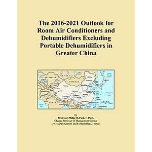 The 2016-2021 Outlook for Room Air Conditioners and Dehumidifiers Excluding Portable Dehumidifiers in Greater China