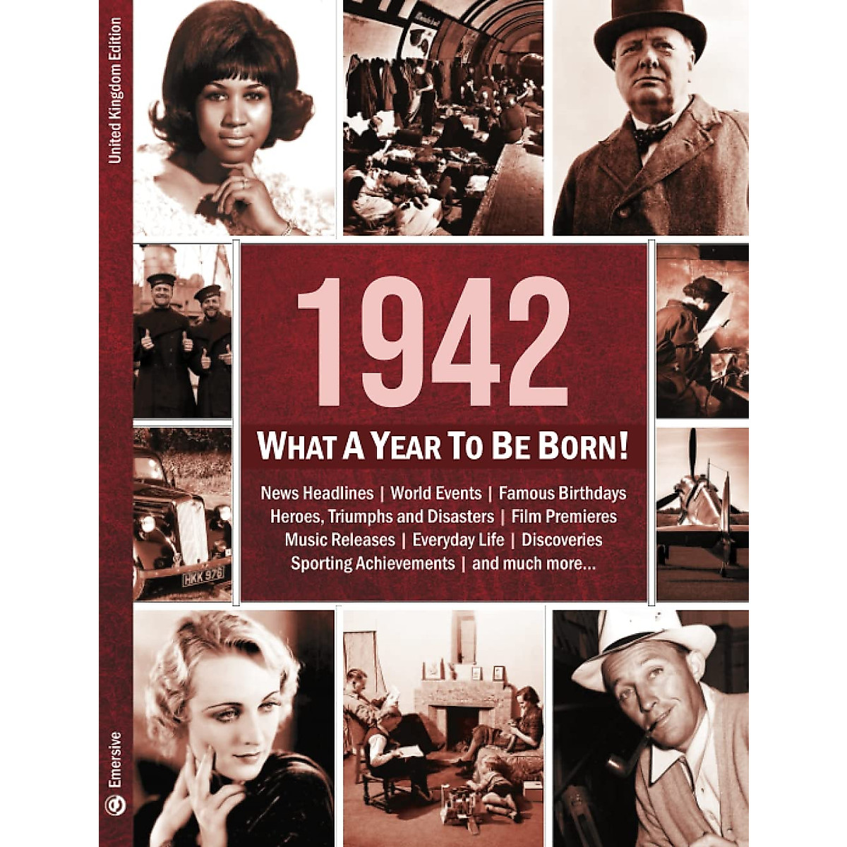 1942: What A Year To Be Born!: The Perfect Present for an 80th Birthday (What A Year To Be Born Series)
