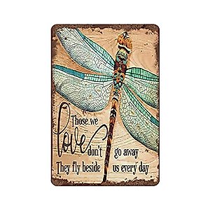 Dreacoss Dragonfly Those We Love Don't Go Away Hippie Vintage Tin Sign Motivational Quote Metal Tin Sign Dragonfly Lovers Gift Loved for Home Office Classroom Bathroom Hotal Apartment Decor 12x8 Inch