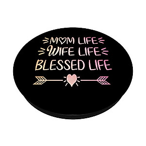 Mom Life Wife Life Blessed Life PopSockets PopGrip: Swappable Grip for Phones & Tablets