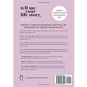 Tell Me Your Life Story, Mom: A Mother’s Guided Journal and Memory Keepsake Book (Tell Me Your Life Story® Series Books)