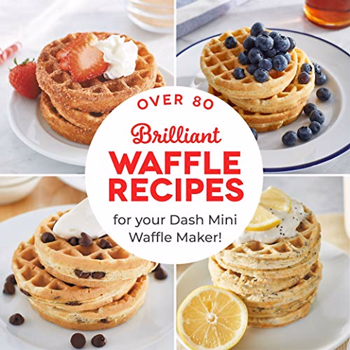 Dash Mini Maker: The Mini Waffle Maker Machine - Silver & DCB001MW Wonderful Mini Waffles Recipe Book with Gluten, Vegan, Paleo, Dairy + Nut Free Options, Over 80+ Easy to Follow Guides, Cookbook
