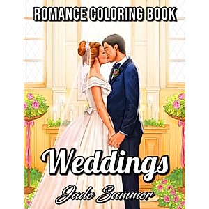 Weddings: An Adult Coloring Book with Beautiful Brides, Handsome Grooms, Lovely Flowers, Romantic Scenes and More!