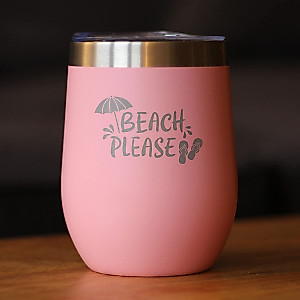 Beach Please - Travel Wine Tumbler with Sliding Lid - Stemless Stainless Steel Insulated Cup - Cute Funny Outdoor Camping Gift - Pink