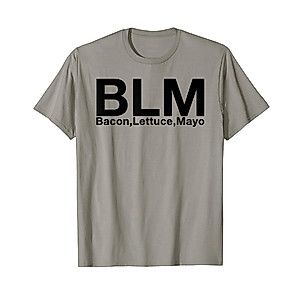 BLM Bacon lettuce mayo T-Shirt