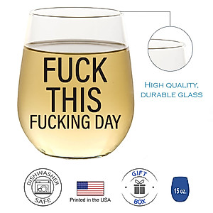 Fuck This Fucking Day - Funny Wine Glass for Women, Coworker Gifts for Women, Men, Friendship Gifts for Women, Best Friend, Boss, Funny Gifts for Her, Birthday Gift for Her 15oz Stemless Wine Glass