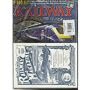 THE RAILWAY MAGAZINE, DIAMOND JUBILEE PICTURE SPECIAL JULY, 2012