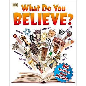 What Do You Believe?: Big Questions About Religion
