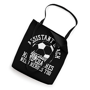 Soccer Assistant Coach Because Head Coaches Need Heroes Too Tote Bag