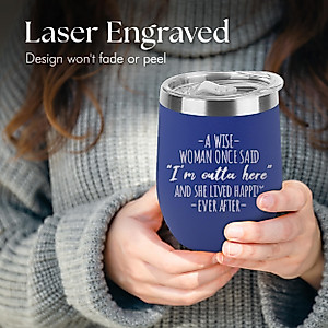 shop4ever A Wise Woman Once Said I'm Outta Here and Lived Happily Ever After Engraved Insulated Stainless Steel Wine Tumbler with Lid 12 oz. (Royal Blue)