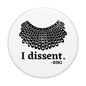 RBG. I Dissent. Feminist Icon Quote. Ruth Bader Ginsberg. PopSockets PopGrip: Swappable Grip for Phones & Tablets