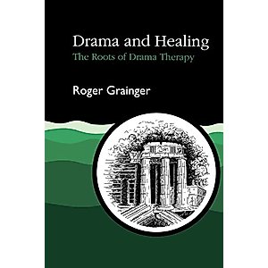 Drama and Healing: The Roots of Drama Therapy
