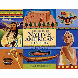 A Kid's Guide to Native American History: More than 50 Activities (A Kid's Guide series)